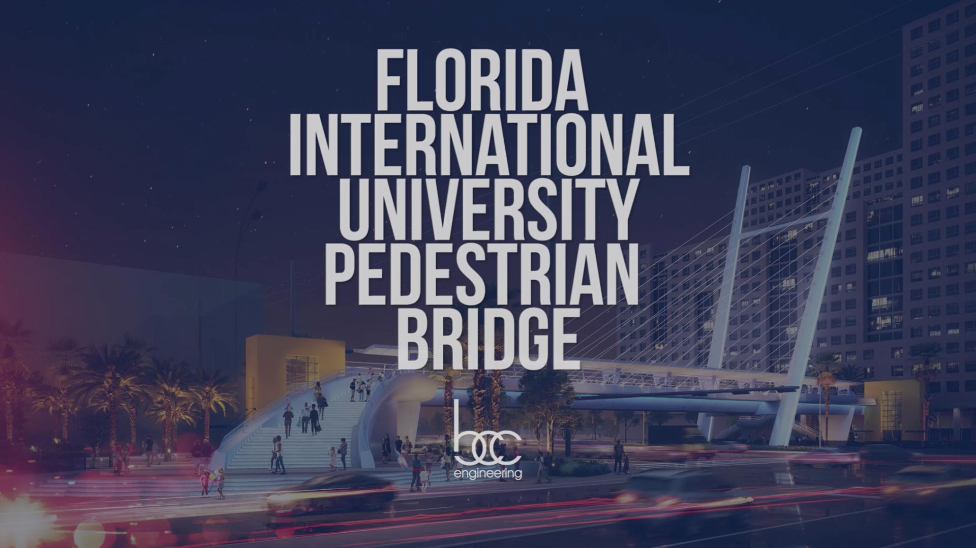 FIU Pedestrian Bridge Contract - BCC Engineering